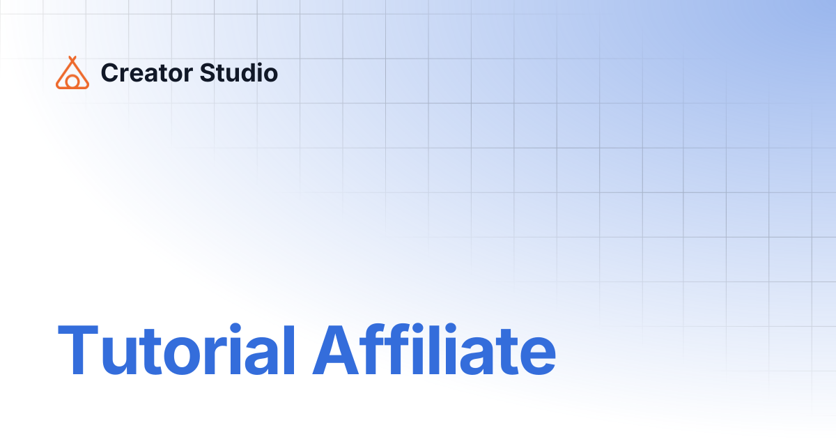 Tutorial Affiliate | Creator Studio