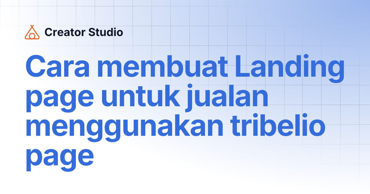 Cara membuat Landing page untuk jualan menggunakan tribelio page | Creator Studio