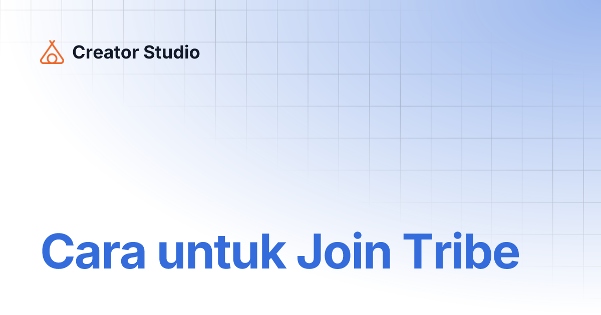 Cara untuk Join Tribe | Creator Studio